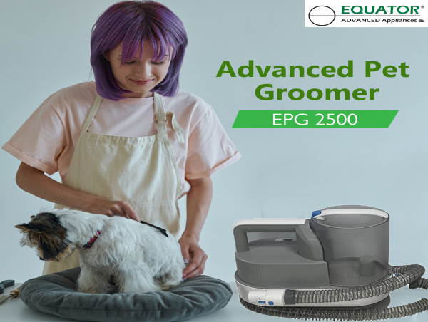 Equator Unveils the EPG 2500 Advanced Pet Groomer