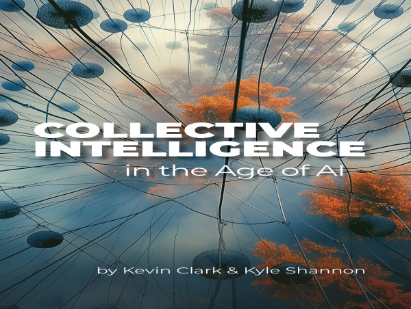 "Collective Intelligence in the Age of AI" Now Available on Kindle