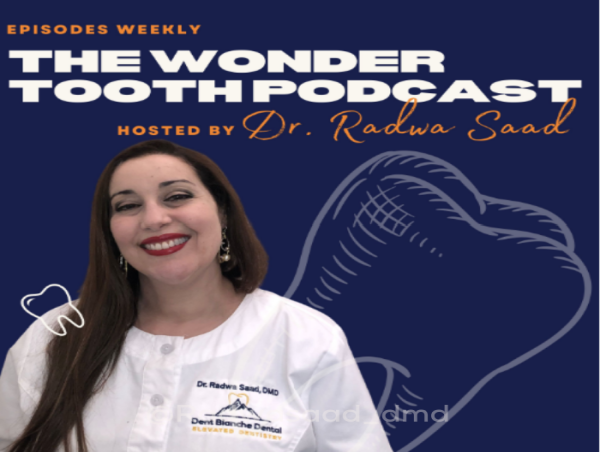 The Wonder Tooth Podcast by Cosmetic Dentist Dr. Radwa Saad: Elevating ...