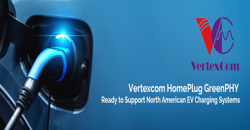 Vertexcom HomePlug GreenPHY: Ready to Support North American EV ...