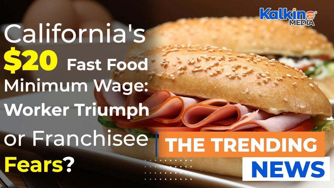 California's $20 Fast Food Minimum Wage Cheers Workers but Raises ...