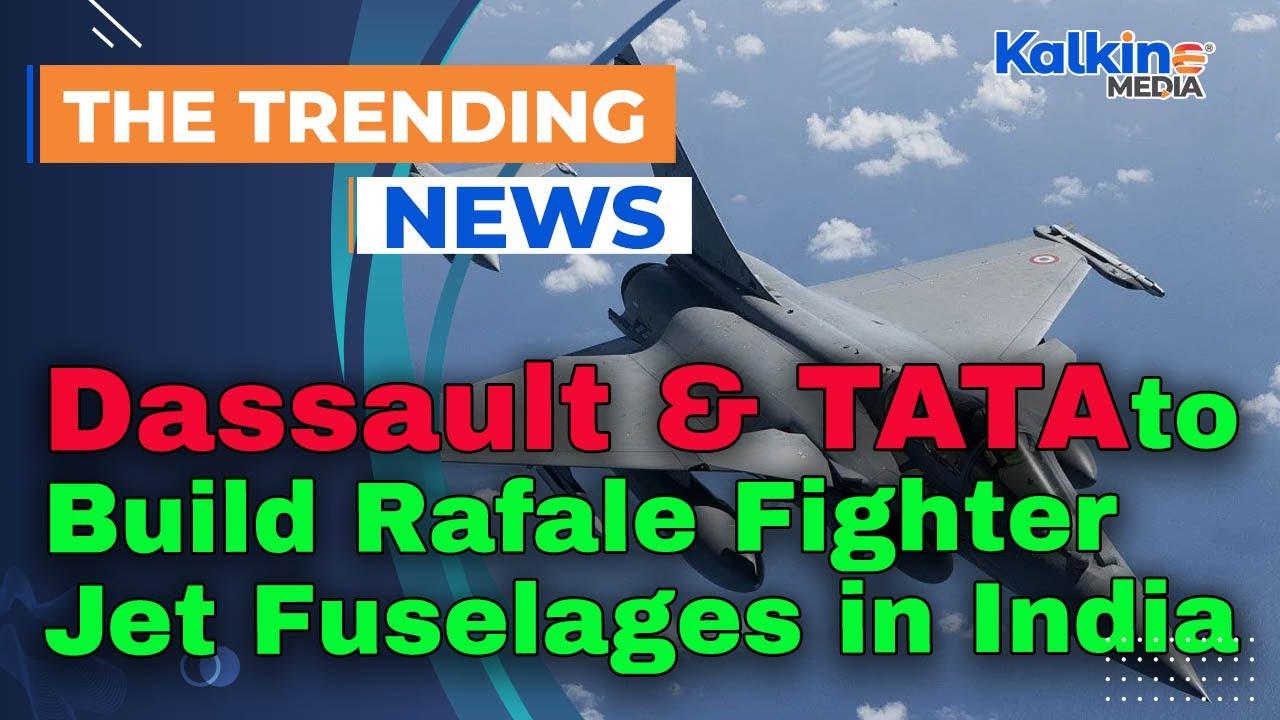 Dassault to Build Rafale Fighter Jet Fuselages in India with Tata