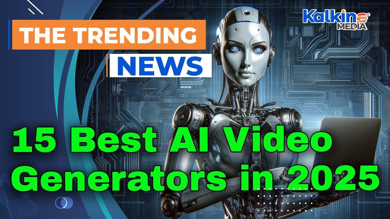 15 Best AI Video Generators in 2025